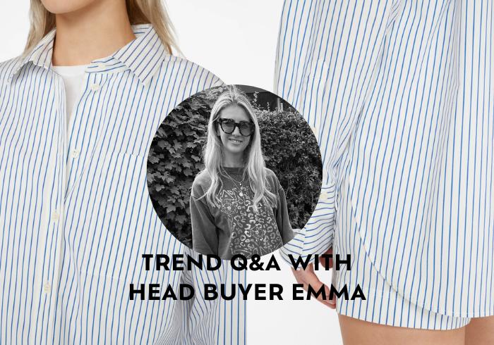 Trend Q&A With Head Buyer Emma: Shirts Edition - Morgan Clare